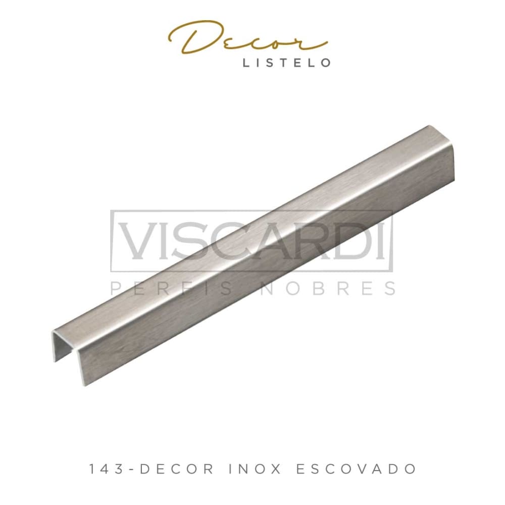 143-PERFIL VISCARDI DECOR INOX-ESCOVADO – Perfis Viscardi